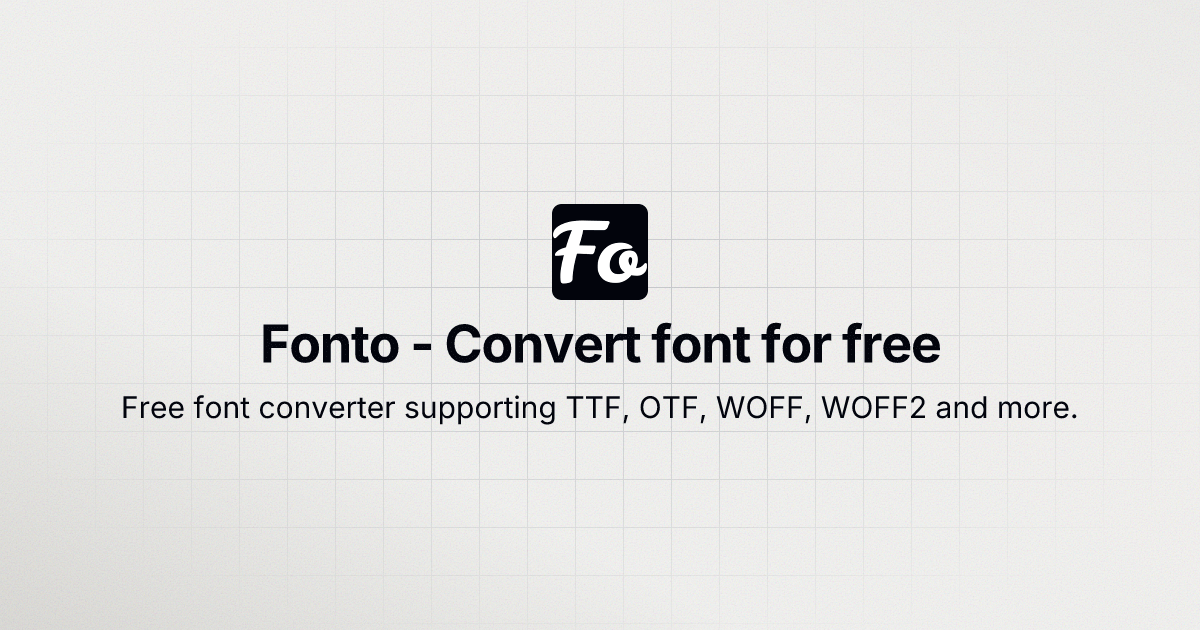 Online Font Converter | Convert TTF, OTF, WOFF, WOFF2, EOT Formats - Fonto